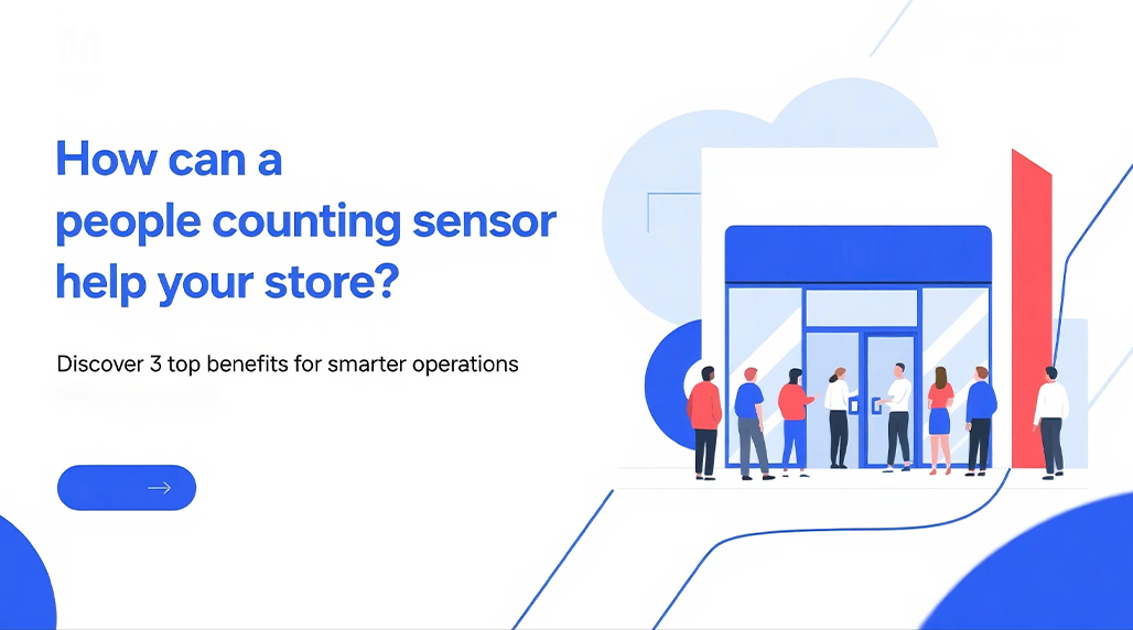 How can a people counting sensor help your store? Discover 3 top ...