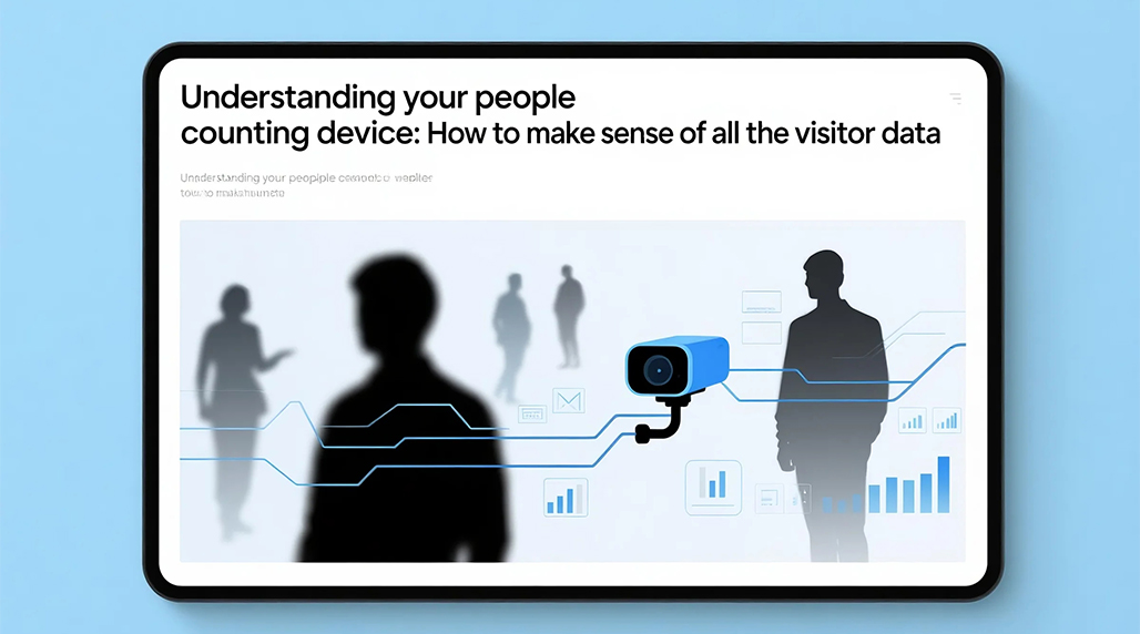 Understanding your people counting device: How to make sense of all the ...