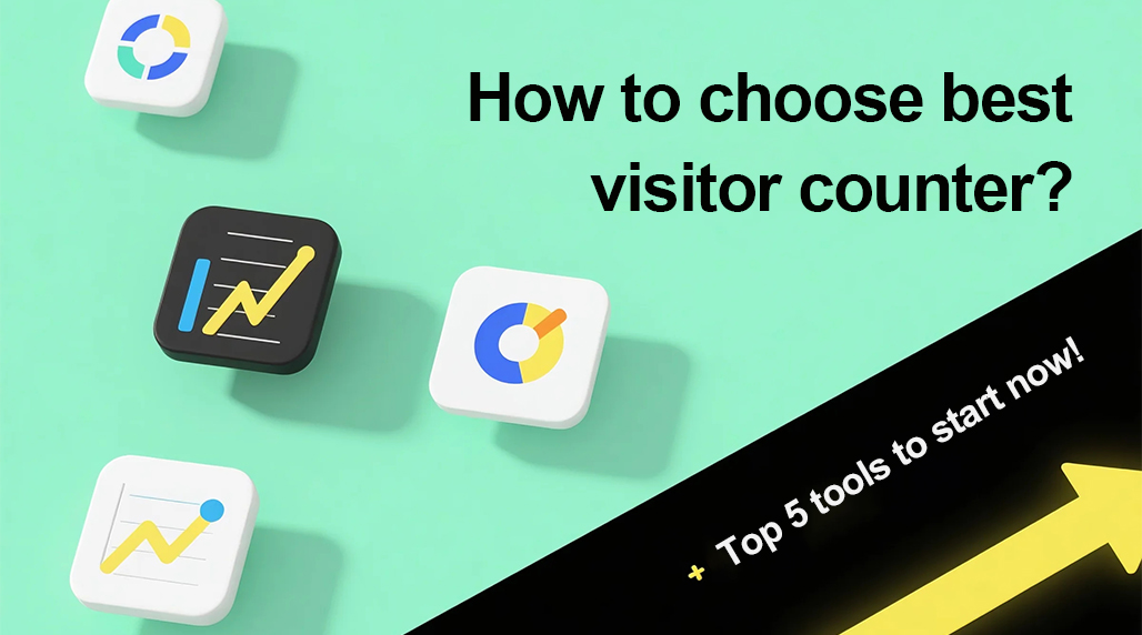 How to choose best visitor counter? Top 5 tools to start now! - Foorir